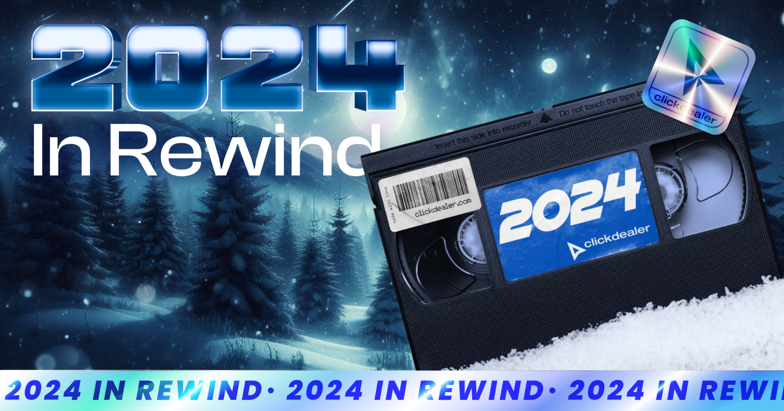 2024 in Rewind - ClickDealer Blog